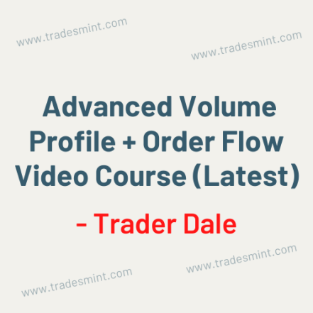 Trader Dale - Advanced Volume Profile + Order Flow Video Course ...