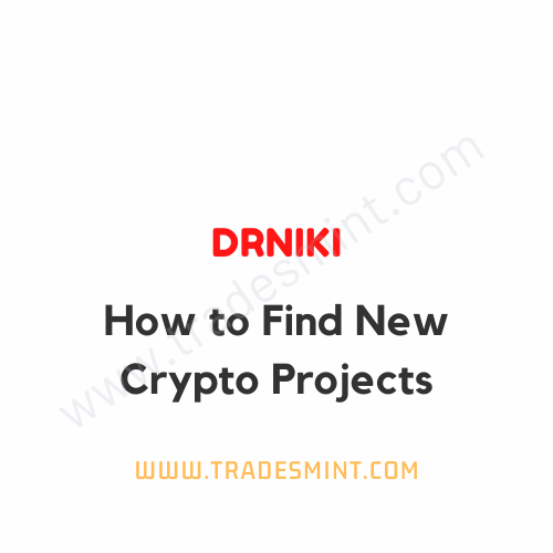 Drniki – How to Find New Crypto Projects - Trades Mint