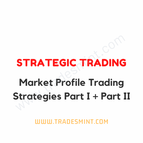 Strategic Trading - Market Profile Trading Strategies Part I + Part II ...